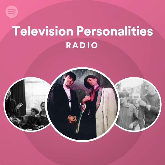 Television Personalities | Spotify