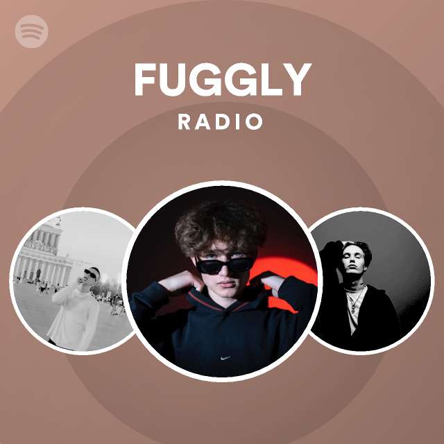 FUGGLY Radio - playlist by Spotify | Spotify