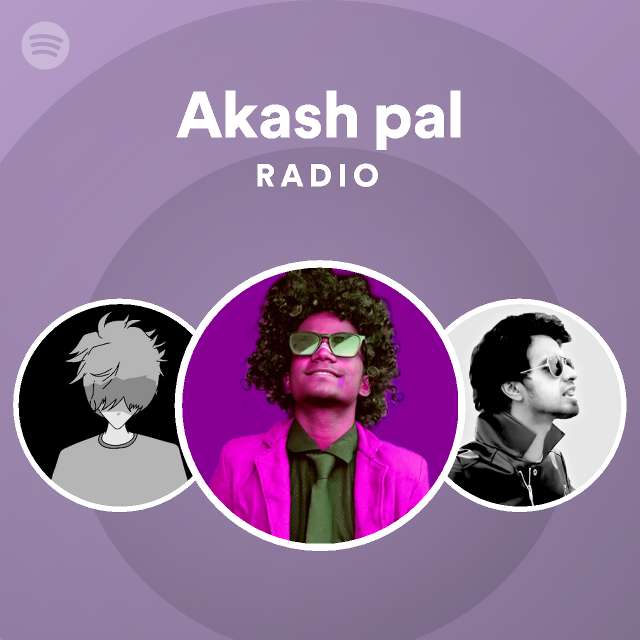 Akash pal Radio - playlist by Spotify | Spotify