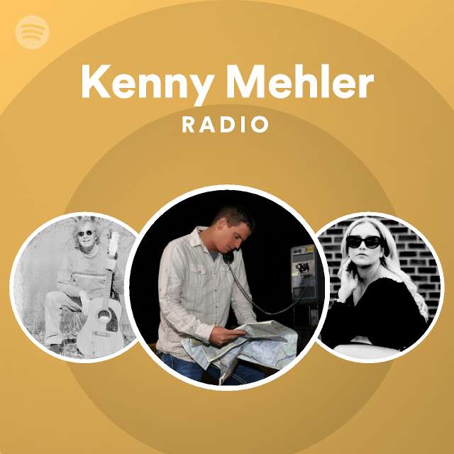 Kenny Mehler Radio - playlist by Spotify | Spotify