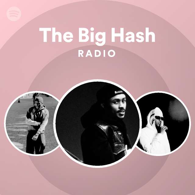 The Big Hash | Spotify