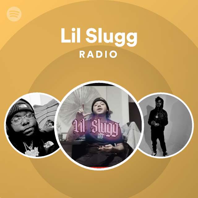 Lil Slugg Radio | Spotify Playlist