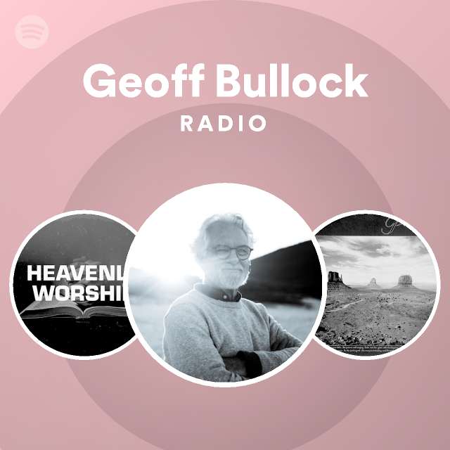 Geoff Bullock | Spotify