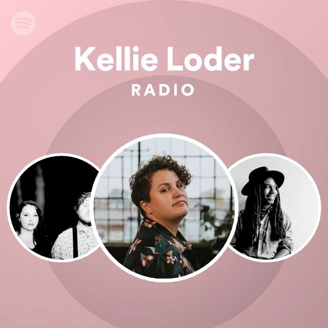 Kellie Loder Songs, Albums and Playlists | Spotify