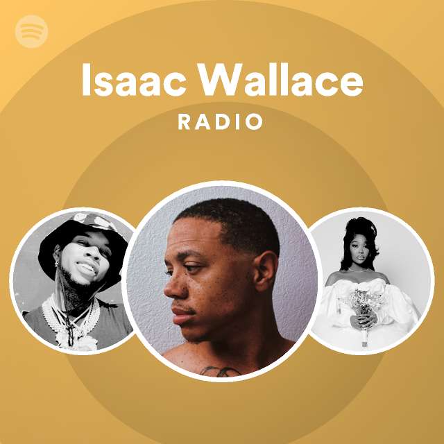 Isaac Wallace Radio - playlist by Spotify | Spotify