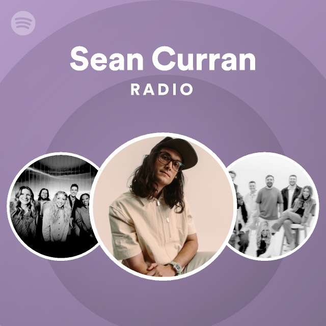 Sean Curran Radio - playlist by Spotify | Spotify