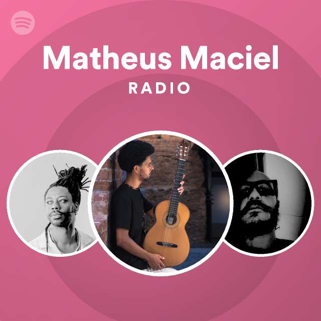 Matheus Maciel Radio - playlist by Spotify | Spotify