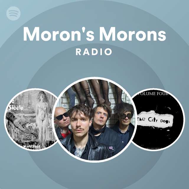 Moron's Morons Radio | Spotify Playlist
