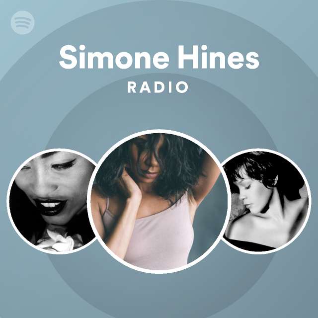 Simone Hines Radio - playlist by Spotify | Spotify