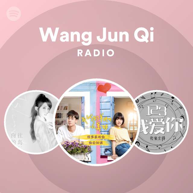 Wang Jun Qi Songs, Albums and Playlists | Spotify
