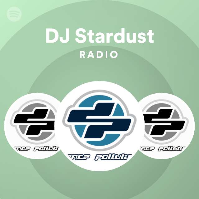 DJ Stardust Radio - playlist by Spotify | Spotify