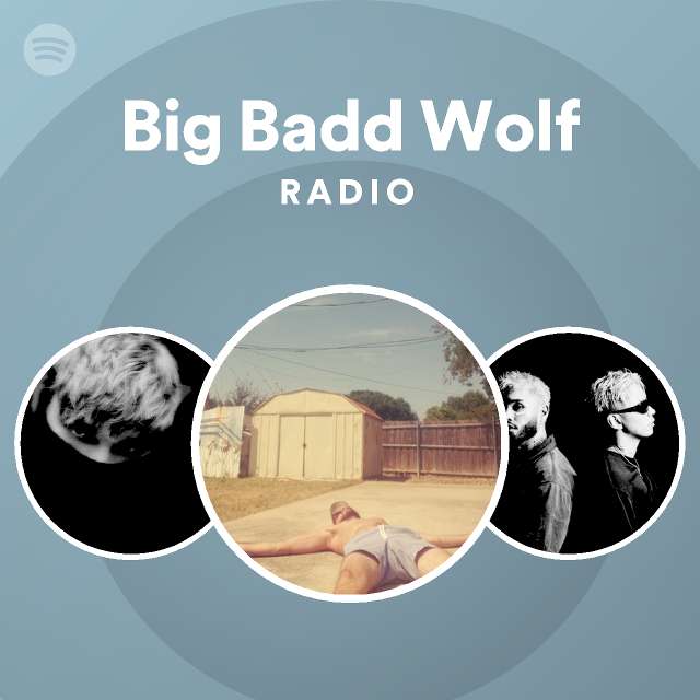 Big Badd Wolf Radio - playlist by Spotify | Spotify