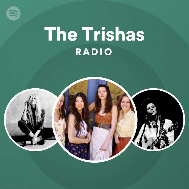 The Trishas Radio - playlist by Spotify | Spotify