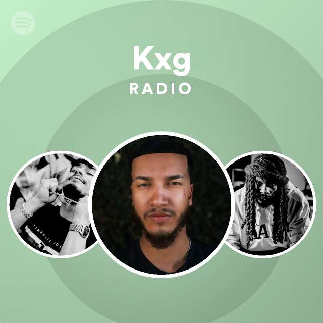 Kxg Radio | Spotify Playlist