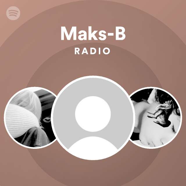 Maks-B Radio - playlist by Spotify | Spotify