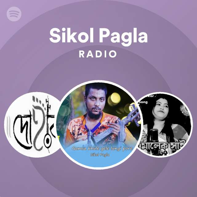 Sikol Pagla Radio | Spotify Playlist