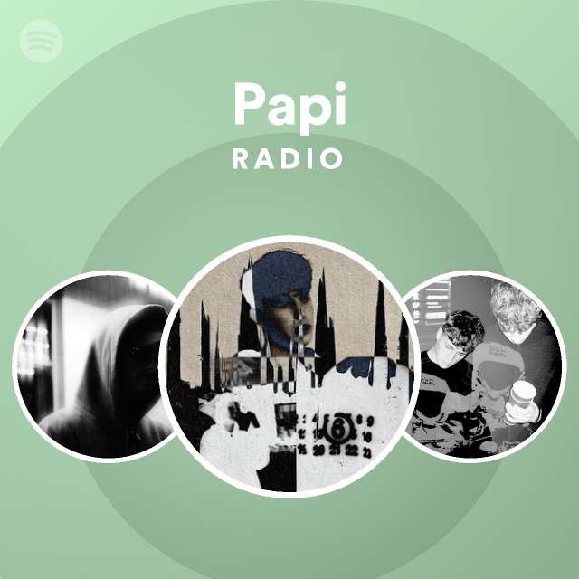Papi Radio - playlist by Spotify | Spotify