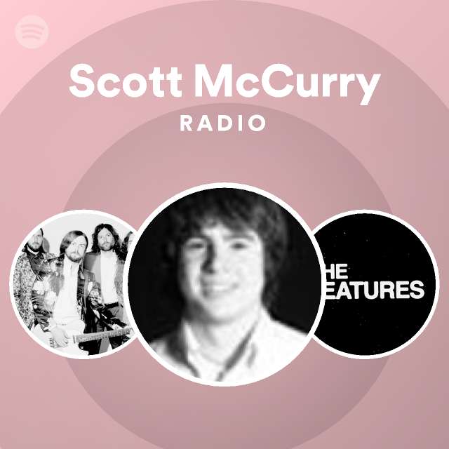 Scott McCurry Radio | Spotify Playlist