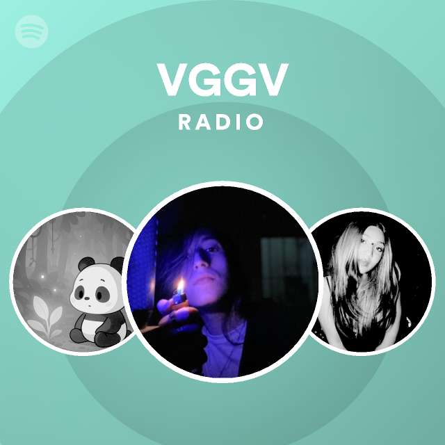 VGGV Radio - playlist by Spotify | Spotify