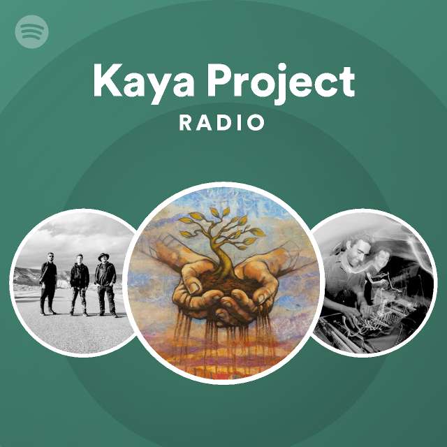 Kaya Project Radio - playlist by Spotify | Spotify