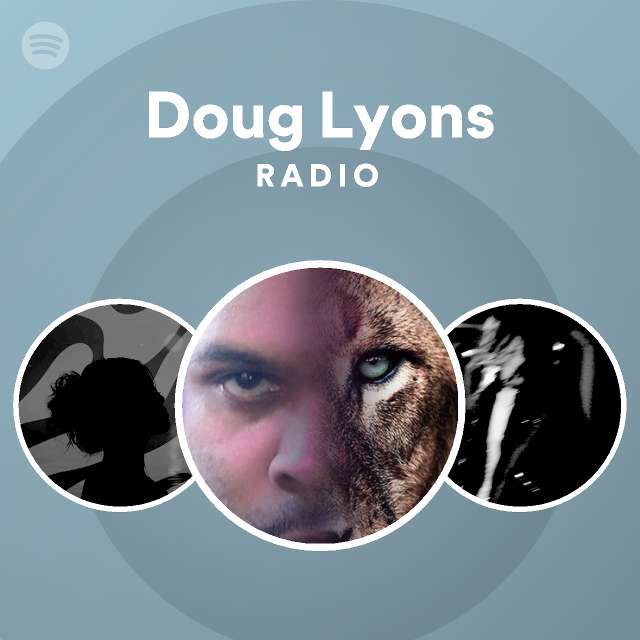 Doug Lyons Radio - playlist by Spotify | Spotify