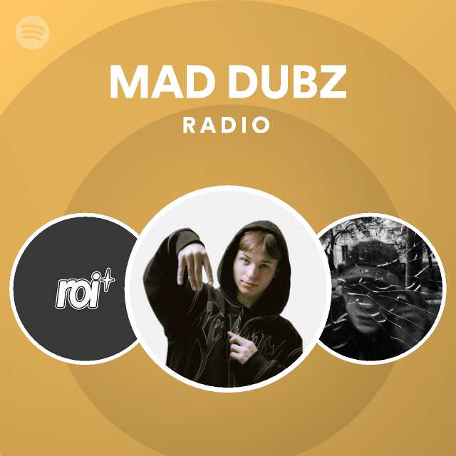 MAD DUBZ | Spotify