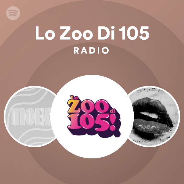 Lo Zoo Di 105 Radio - playlist by Spotify | Spotify
