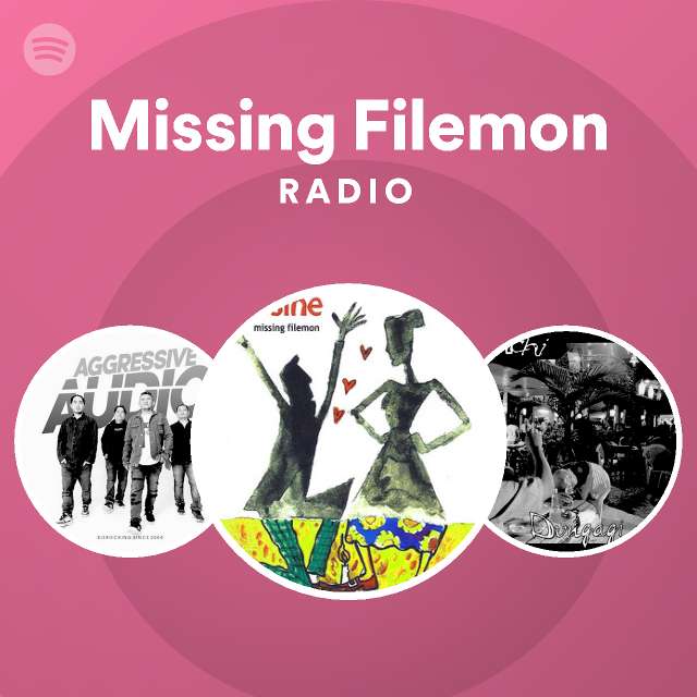 Missing Filemon | Spotify