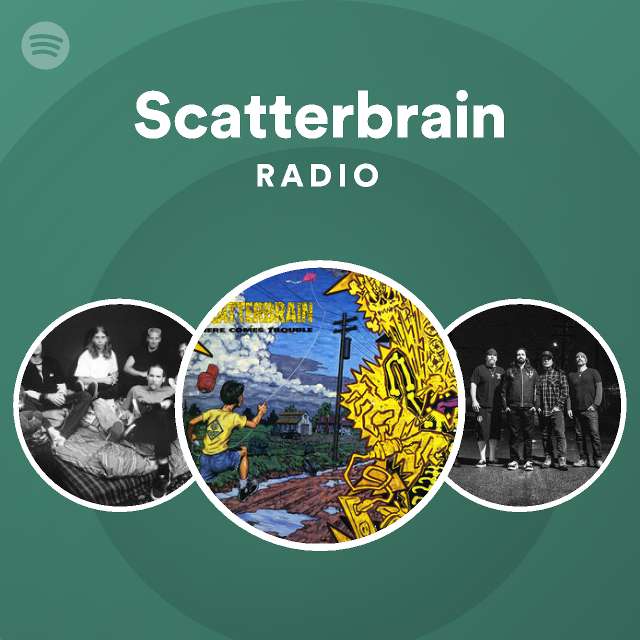 Scatterbrain | Spotify
