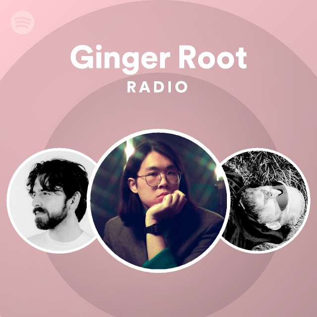 Ginger Root Radio - playlist by Spotify | Spotify
