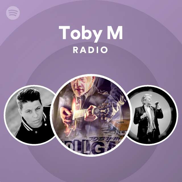 Toby M Radio | Spotify Playlist