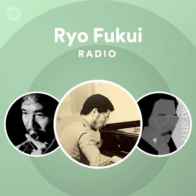 Ryo Fukui Radio - playlist by Spotify | Spotify