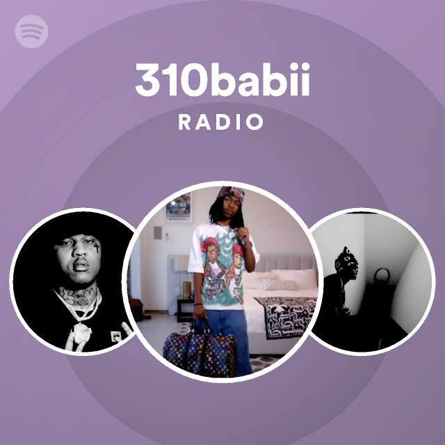 310babii Radio - playlist by Spotify | Spotify