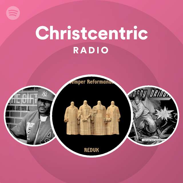Christcentric Songs, Albums and Playlists | Spotify