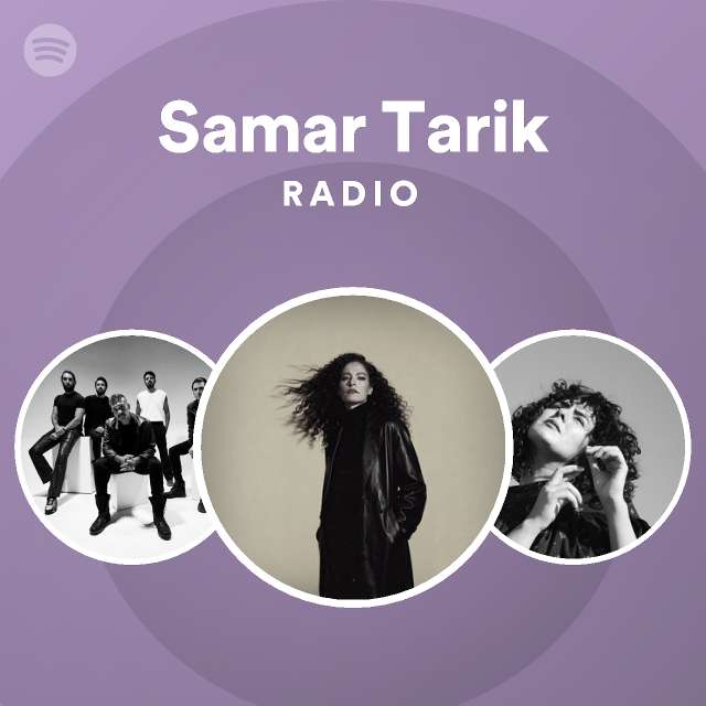 Samar Tarik Radio - playlist by Spotify | Spotify