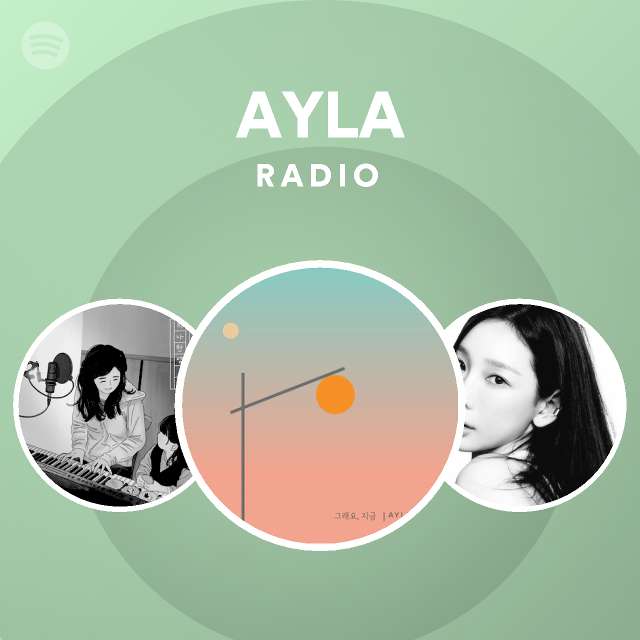 AYLA Radio - playlist by Spotify | Spotify