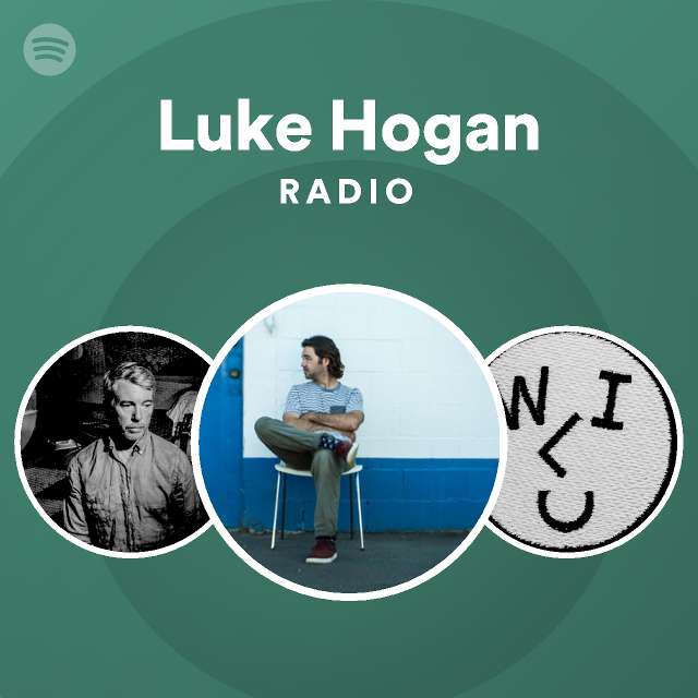 Luke Hogan Radio | Spotify Playlist