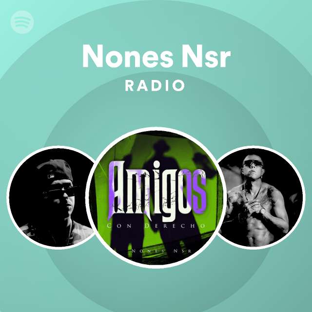 Nones Nsr Radio | Spotify Playlist