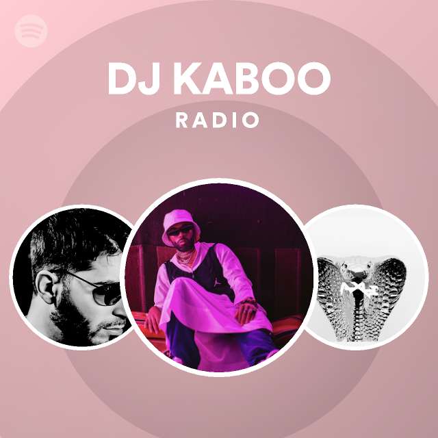 DJ KABOO Radio - playlist by Spotify | Spotify