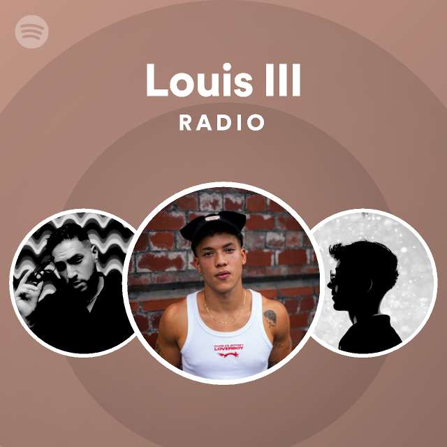 Louis III | Spotify