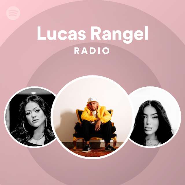 Lucas Rangel Radio - playlist by Spotify | Spotify