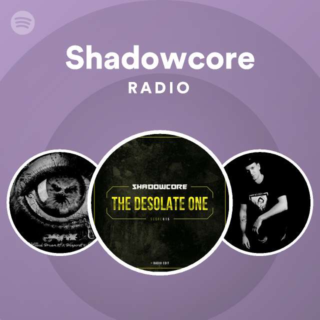 Shadowcore Radio | Spotify Playlist