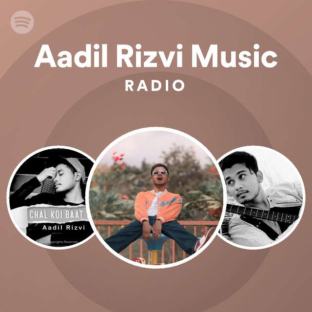 Aadil Rizvi Music Radio | Spotify Playlist