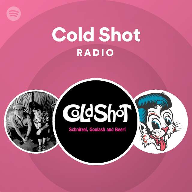 Cold Shot Radio | Spotify Playlist
