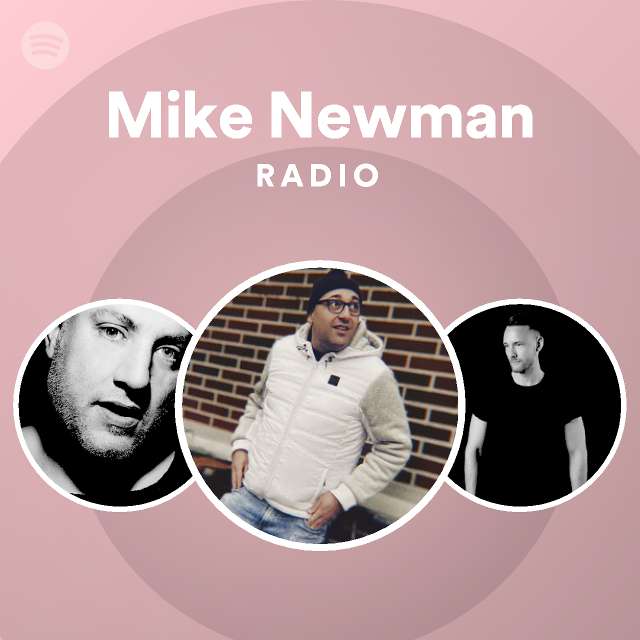 Mike Newman Radio | Spotify Playlist