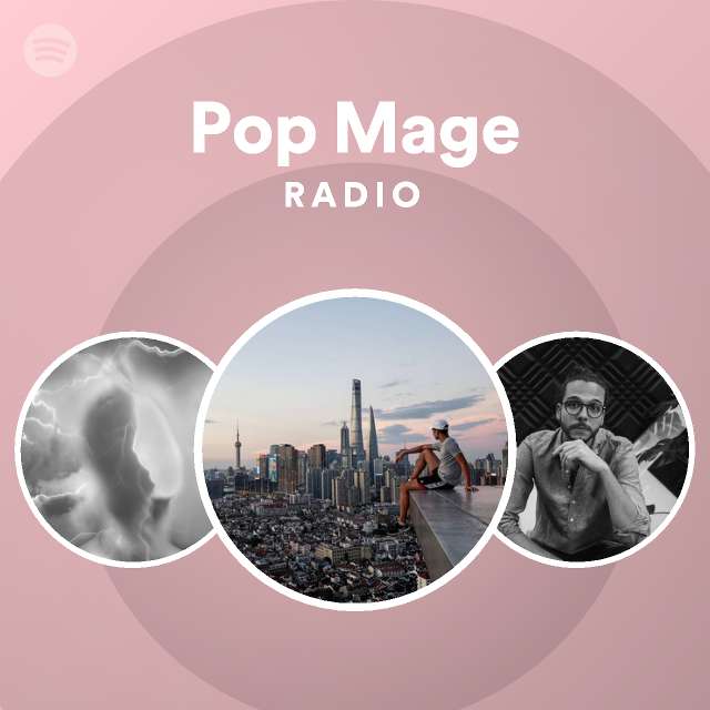 Pop Mage Radio - playlist by Spotify | Spotify