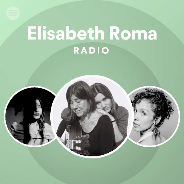 Elisabeth Roma Radio | Spotify Playlist
