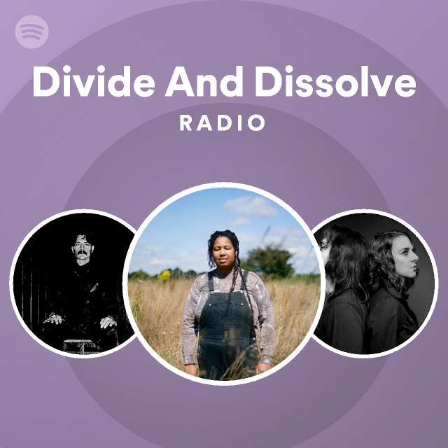 Divide And Dissolve Songs, Albums and Playlists | Spotify