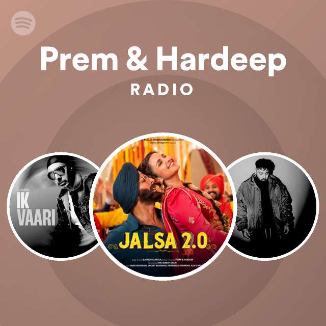 Prem & Hardeep Radio - playlist by Spotify | Spotify