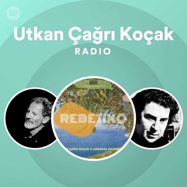 Utkan Çağrı Koçak Radio - playlist by Spotify | Spotify